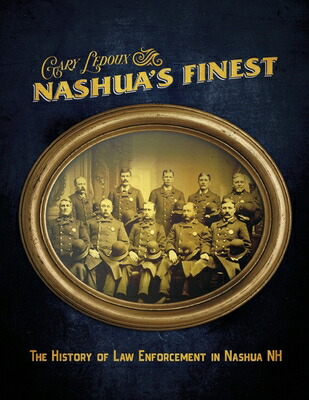 楽天ブックス: Nashua's Finest: The History of Law Enforcement in Nashua NH ...