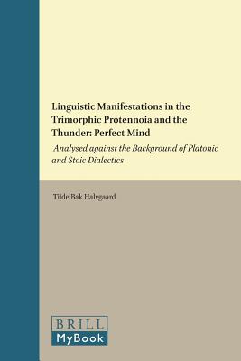 楽天ブックス: Linguistic Manifestations in the Trimorphic Protennoia and the ...