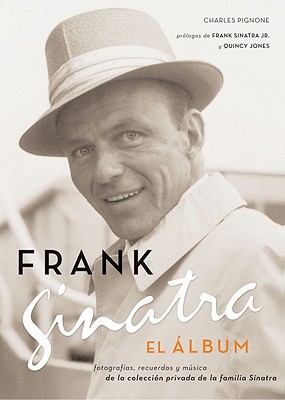 楽天ブックス: Frank Sinatra: El Album - Charles Pignone - 9788496879034 : 洋書