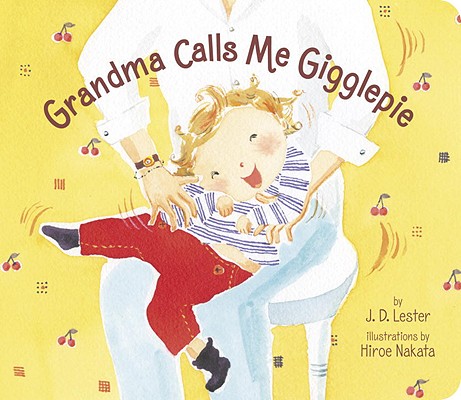 楽天ブックス: Grandma Calls Me Gigglepie - J. D. Lester - 9780375859045 : 洋書