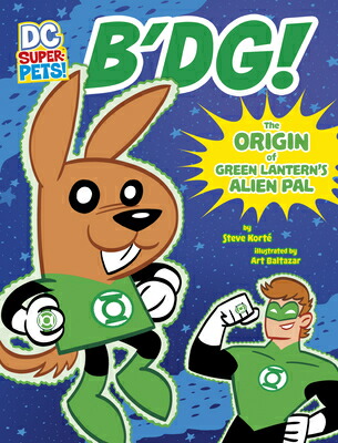 楽天ブックス: B'Dg!: The Origin of Green Lantern's Alien Pal - Steve Korte ...