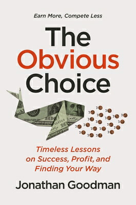 楽天ブックス: The Obvious Choice: Timeless Lessons on Success, Profit, and ...