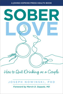 楽天ブックス: Sober Love: How to Quit Drinking as a Couple - Joseph Nowinski ...