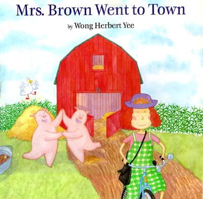 楽天ブックス: Mrs. Brown Went to Town - Wong Herbert Yee - 9780618369188 : 洋書