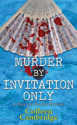 楽天ブックス: Murder by Invitation Only: A Phyllida Bright Mystery - Colleen ...