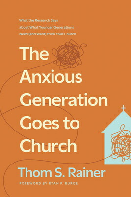 楽天ブックス: The Anxious Generation Goes to Church: What the Research Says ...