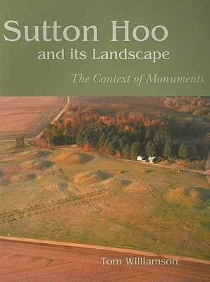 楽天ブックス: Sutton Hoo and Its Landscape: The Context of Monuments - Tom ...