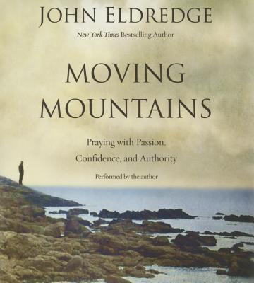 楽天ブックス: Moving Mountains: Praying with Passion, Confidence, and ...
