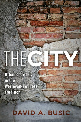 楽天ブックス: The City: Urban Churches in the Wesleyan-Holiness Tradition ...