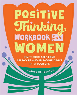楽天ブックス: Positive Thinking Workbook for Women: Invite More Self-Love, Self-Care, and Self ...