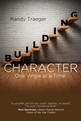 楽天ブックス: Building Character: One Virtue at a Time - Randy Traeger ...