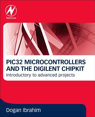 楽天ブックス: Pic32 Microcontrollers and the Digilent Chipkit: Introductory to Advanced Projects ...