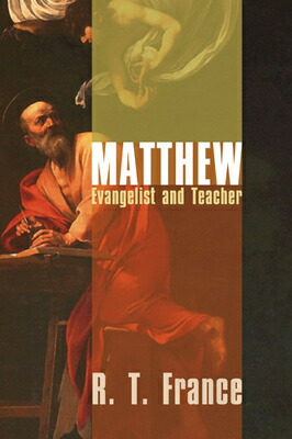 楽天ブックス: Matthew: Evangelist and Teacher - R. T. France - 9781592449361 : 洋書