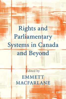 楽天ブックス: Rights and Parliamentary Systems in Canada and Beyond - Emmett MacFarlane ...