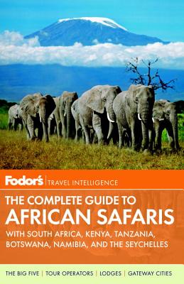 楽天ブックス: Fodor's the Complete Guide to African Safaris: With South ...
