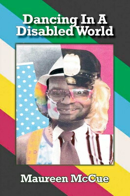 楽天ブックス: Dancing in a Disabled World - Maureen McCue - 9781948509572 : 洋書