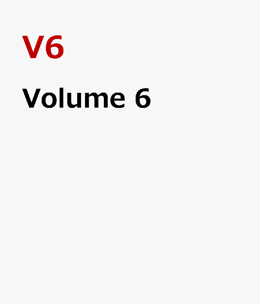 楽天ブックス: Volume 6 - V6 - 4988064119585 : CD