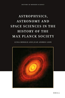 楽天ブックス: Astrophysics, Astronomy and Space Sciences in the History of the Max Planck Society ...
