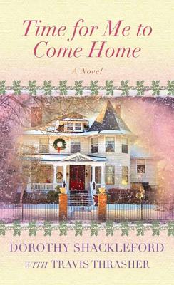 楽天ブックス: Time for Me to Come Home - Dorothy Shackleford - 9781611739763 : 洋書