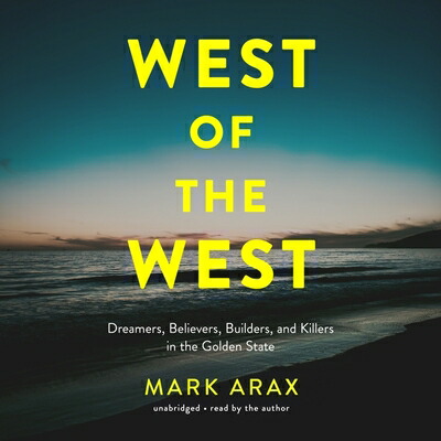 楽天ブックス: West of the West: Dreamers, Believers, Builders, and Killers in ...