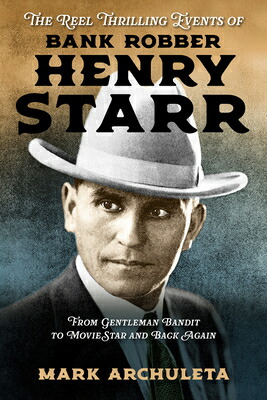 楽天ブックス: The Reel Thrilling Events of Bank Robber Henry Starr: From ...