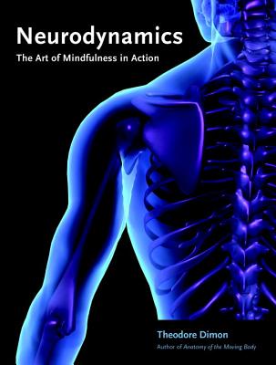 楽天ブックス: Neurodynamics: The Art of Mindfulness in Action - Theodore ...