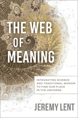 楽天ブックス: The Web of Meaning: Integrating Science and Traditional Wisdom ...