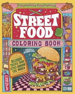 楽天ブックス: Street Food Coloring Book: Delicious Treats from Cities Around ...