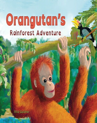 楽天ブックス: Orangutan's Rainforest Adventure - Rita Goldner - 9780997829853 ...