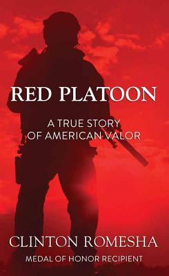 楽天ブックス: Red Platoon: A True Story of American Valor - Clinton Romesha ...