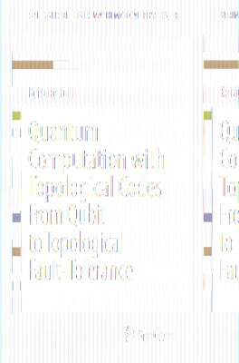 楽天ブックス: Quantum Computation with Topological Codes: From Qubit to Topological Fault-Tolerance ...