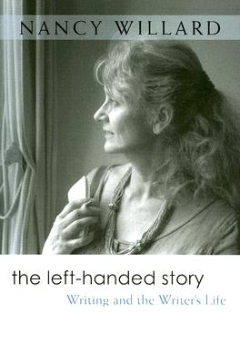 楽天ブックス: The Left-Handed Story: Writing and the Writer's Life - Nancy ...