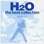 楽天ブックス: ～想い出がいっぱい～ the best collection - H2O - 4988005351852 : CD