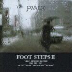 楽天ブックス: FOOT STEPS 2 - J-WALK - 4988008184433 : CD