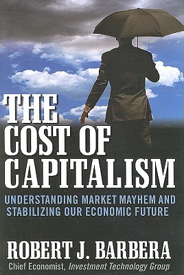 楽天ブックス: The Cost of Capitalism: Understanding Market Mayhem and ...