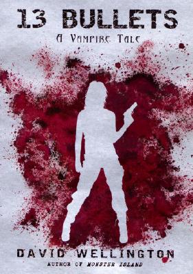 楽天ブックス: 13 Bullets - David Wellington - 9780307381439 : 洋書