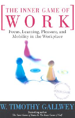 楽天ブックス: The Inner Game of Work: Focus, Learning, Pleasure, and Mobility ...