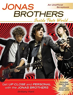 楽天ブックス: Jonas Brothers: Inside Their World; An Unofficial Scrapbook ...