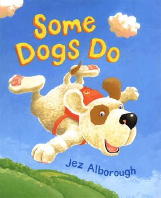 楽天ブックス: Some Dogs Do - Jez Alborough - 9780763622015 : 洋書