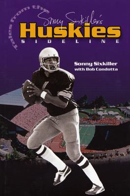 楽天ブックス: Sonny Sixkiller's Tales from the Huskies Sideline - Sonny ...