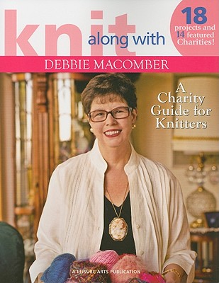 楽天ブックス: Knit Along with Debbie Macomber: A Charity Guide for Knitters ...