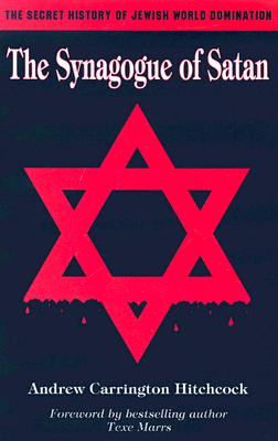 楽天ブックス: The Synagogue of Satan: The Secret History of Jewish World ...