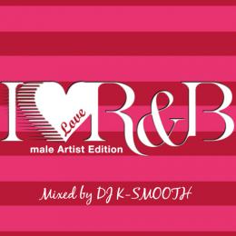 【楽天市場】DJ K-SMOOTH / I LOVE R&B -Male Artist Edition-：CASTLE RECORDS