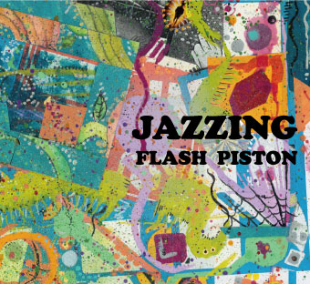 【楽天市場】FLASH PISTON / JAZZING -INSTRUMENTAL ALBUM- [CD]：CASTLE RECORDS