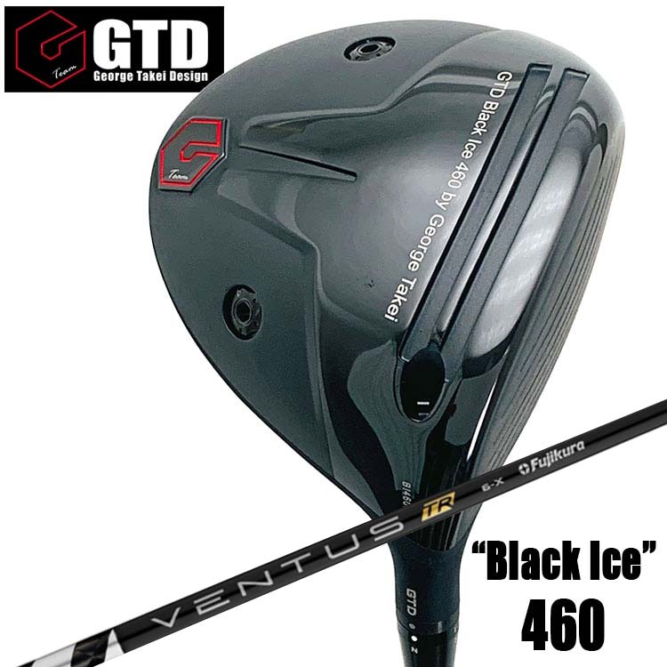 【楽天市場】【特注カスタムクラブ】GTD ジョージ武井デザインGTD Black Ice 460 ドライバー藤倉(Fujikura フジクラ)ベンタス TR ブラックVENTUS TR ...