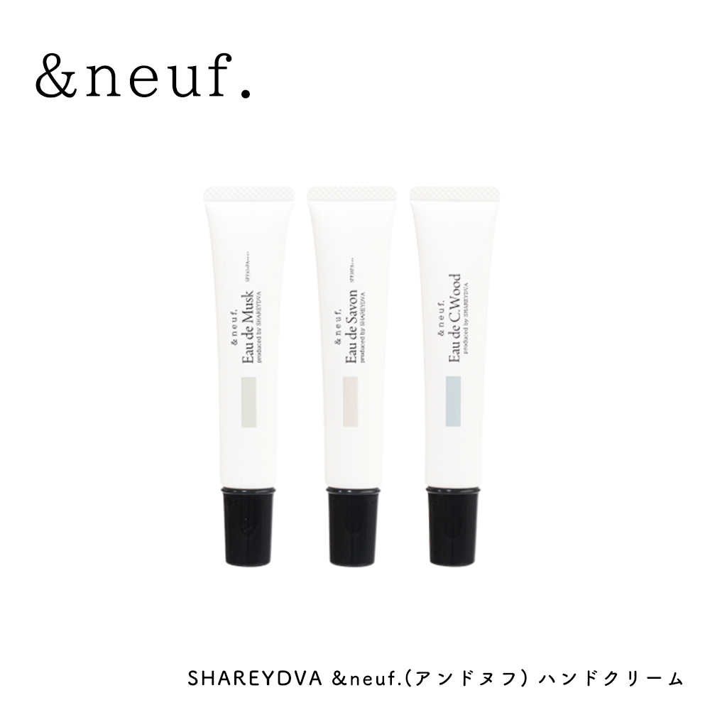 【楽天市場】SHAREYDVA ＆neuf.（アンドヌフ）ハンドクリーム 20ml 全3種 日本製 セルフネイル ギフト 母の日：ネイルタウン／NAILTOWN