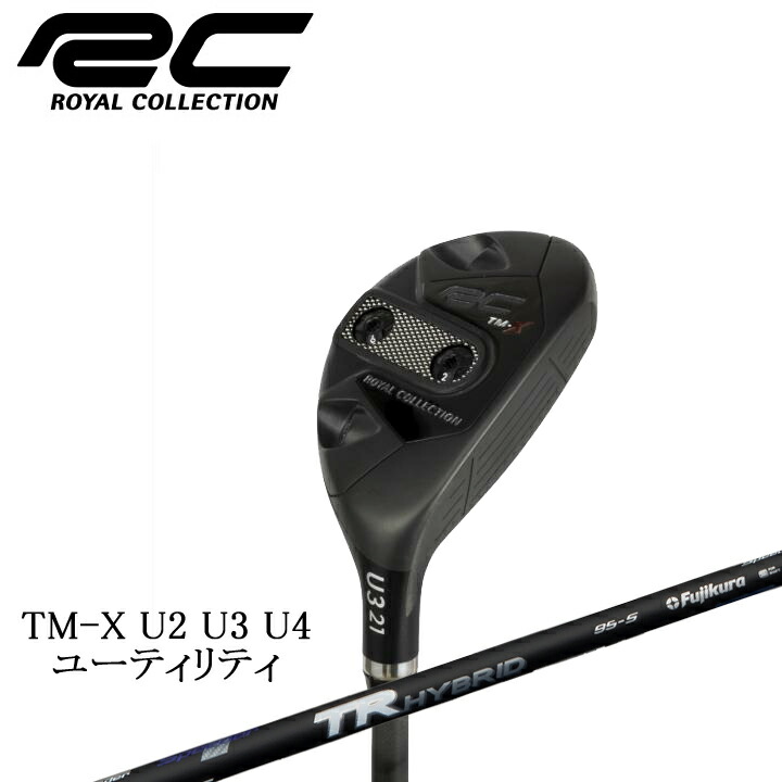【楽天市場】ROYAL COLLECTION/ロイヤルコレクション TM-X UTILITY U2 U3 U4 ティーエムエックス フジクラ スピーダーTR装着 Fujikura ...