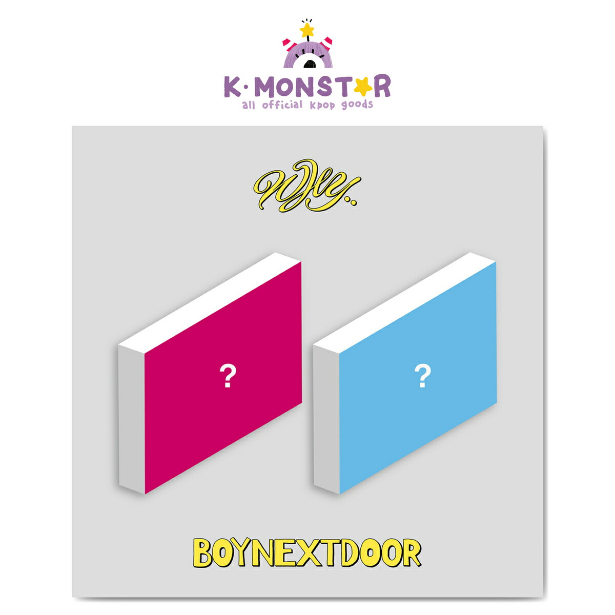 【楽天市場】BOYNEXTDOOR - WHY.. / 1ST EP ALBUM RANDOM 1種：K-MONSTAR