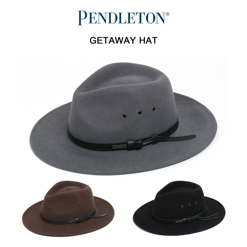 【楽天市場】PENDLETON ペンドルトン GETAWAY HAT ウールフェルトハット ハット レジャー アウトドア 登山 釣り キャンプ GREY BROWN BLACK GS816 ...