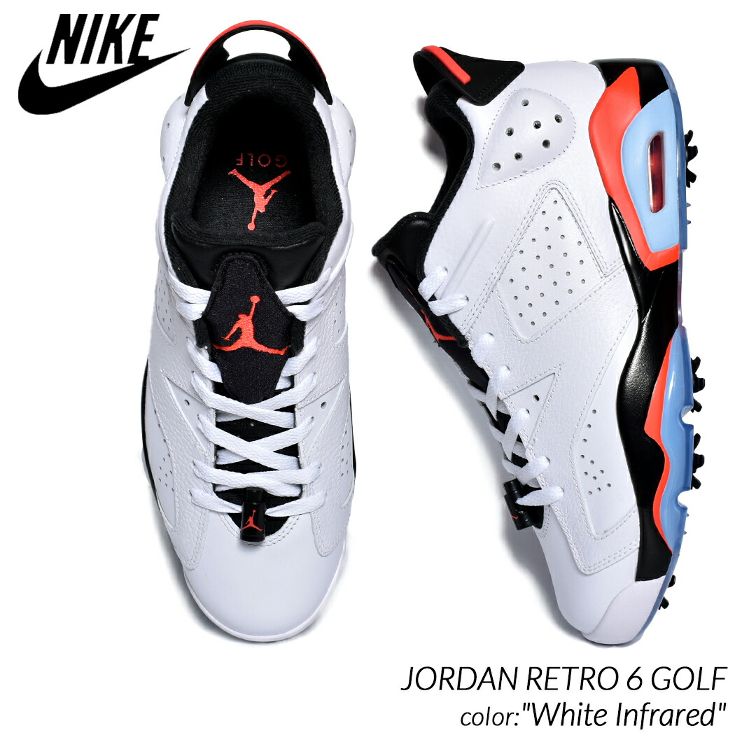 【楽天市場】【お買い物マラソン限定クーポン配布中!!】NIKE JORDAN RETRO 6 GOLF "White Infrared ...